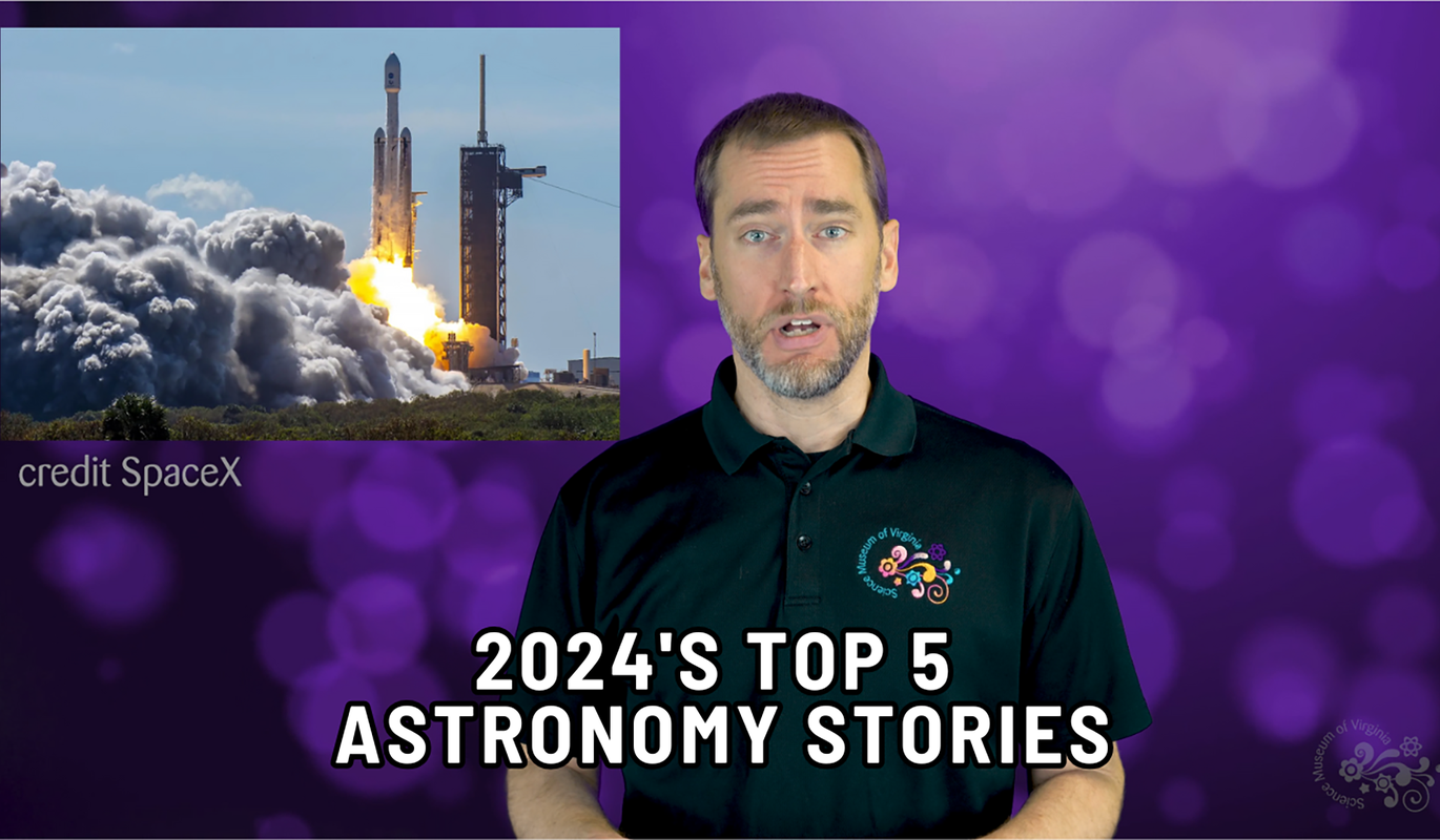 Top 5 Life Astronomy Stories 2024 | Blog | Science Museum of Virginia